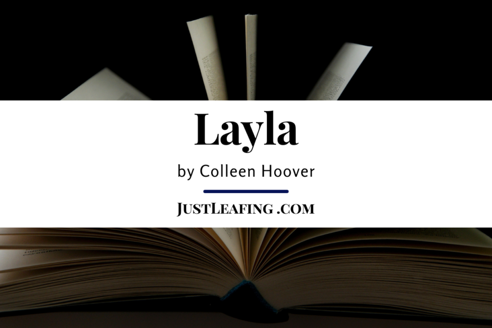 What is Layla by Colleen Hoover all about? · Justleafing.com