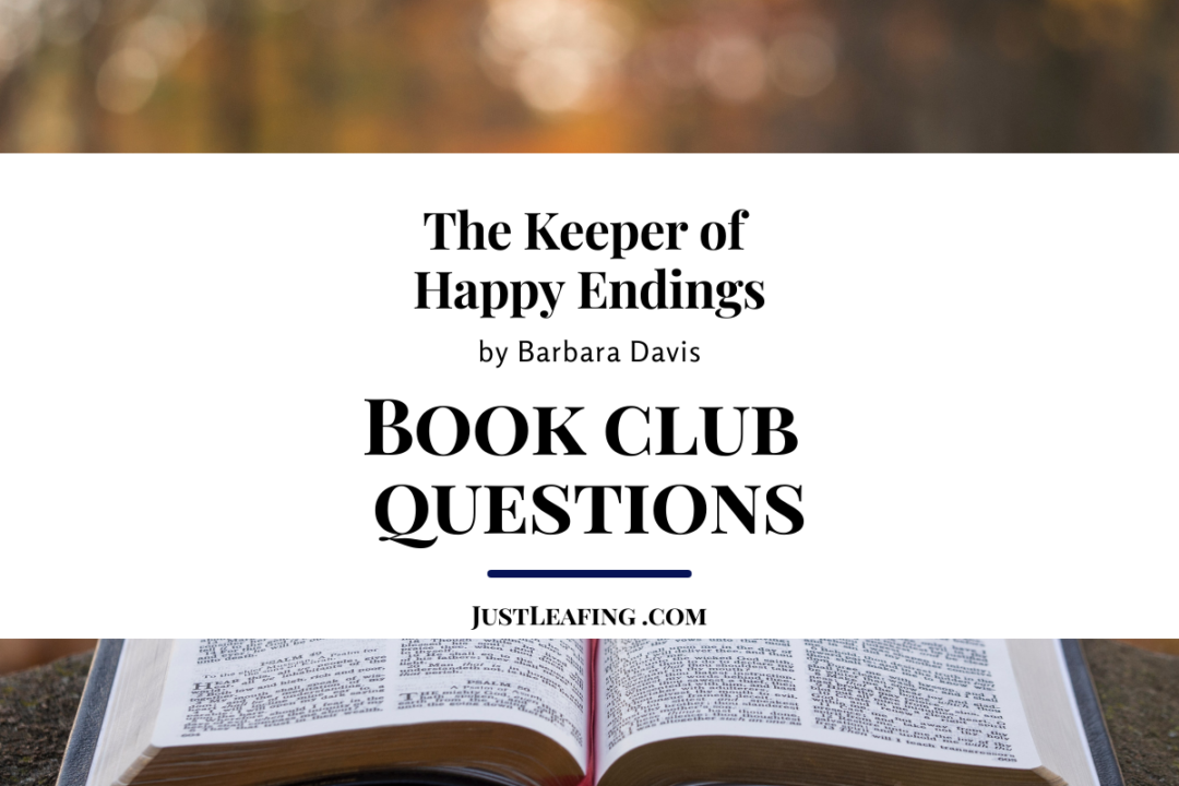The Keeper of Happy Endings Book Club Questions · Justleafing.com