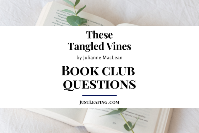These Tangled Vines Book Club Questions · Justleafing.com
