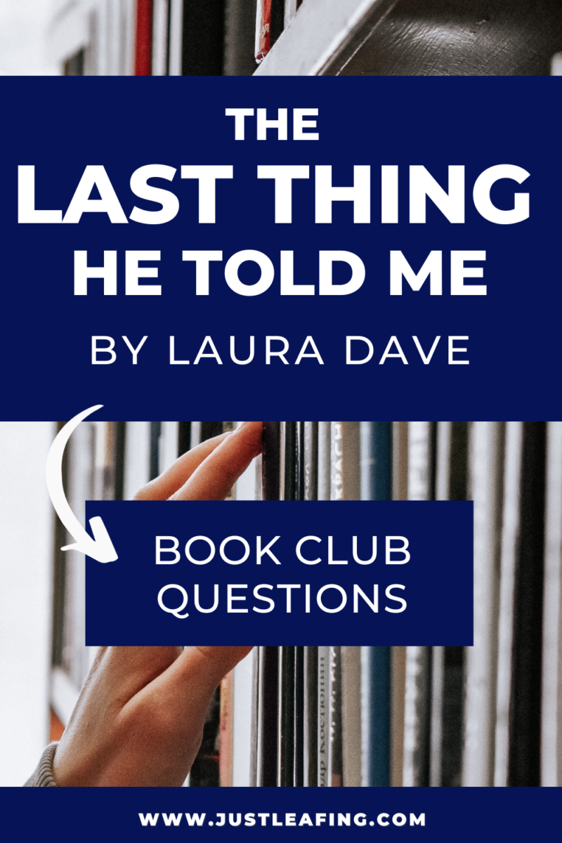 The Last Thing He Told Me Book Club Questions · Justleafing.com